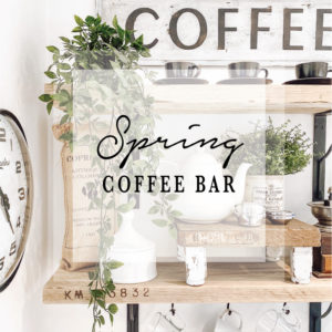 SPRING COFFEE BAR – Making Home Matter